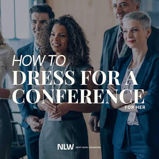 What To Wear To A Business Conference | Women | Next Level Wardrobe